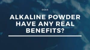 Alkaline Powder Benefits: Does It Really Work? | Karien CSN